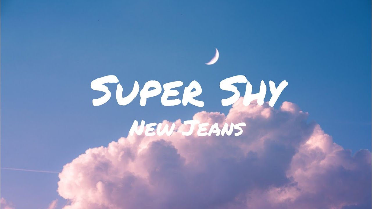 Super Shy'_ New Jeans_(lyrics) - YouTube