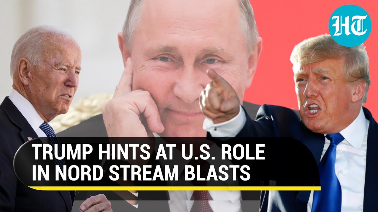 Trump backs Putin on Nord Stream blasts; Hints at U.S. role in sabotage ...
