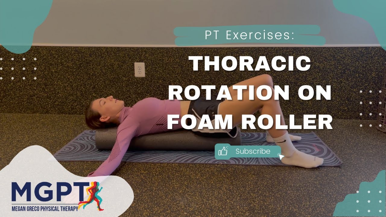 Thoracic Rotation over Foam Roller - YouTube