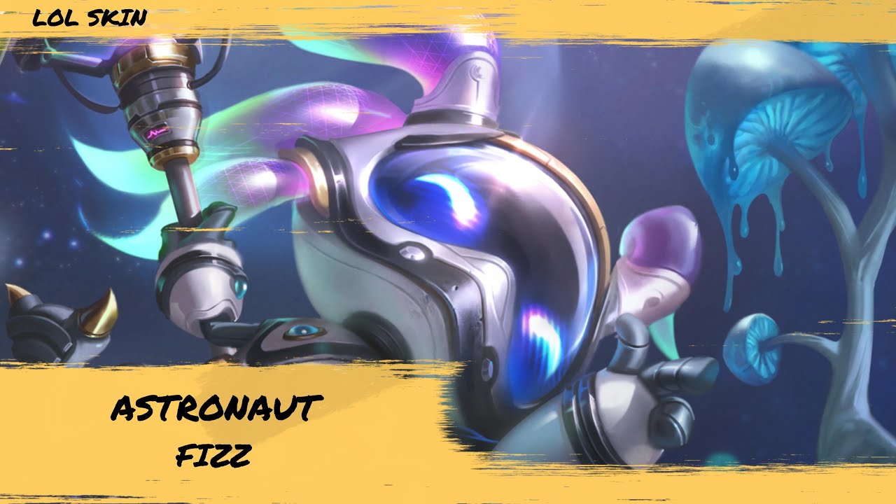 Trang phục Fizz Phi Hành Gia - Liên Minh Huyền Thoại - YouTube