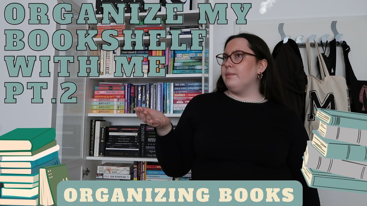 ORGANIZING MY BOOKS | Come re-organize my Bookshelf with me... pt.2 ...