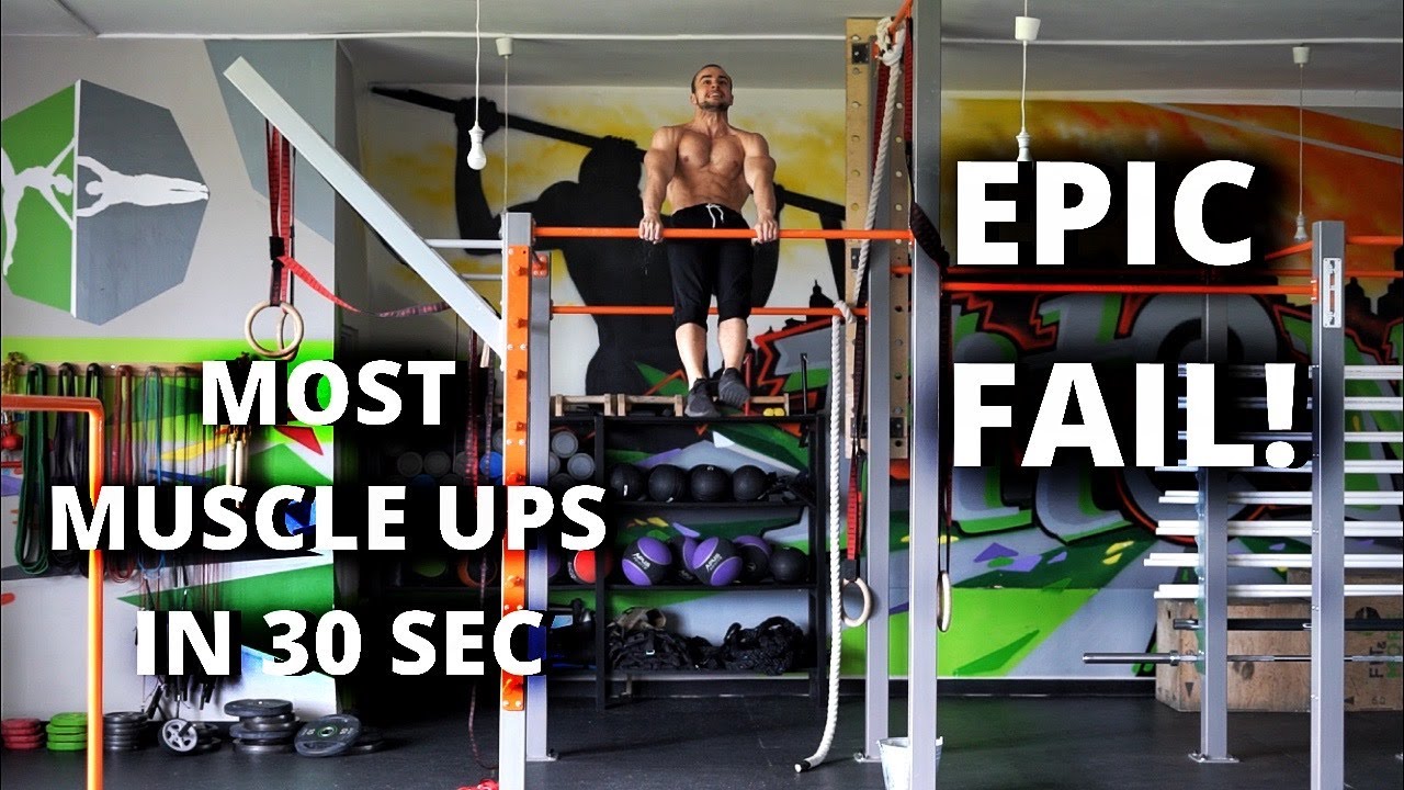 MOST MUSCLE UPS IN 30 SECONDS - EPIC FAIL!!! - YouTube