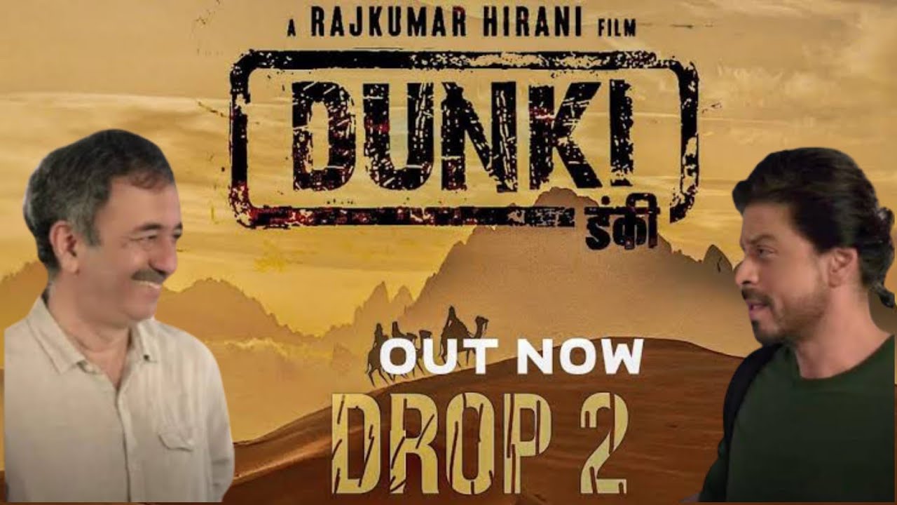 Dunki Drop 2 Official Video | Shah Rukh Khan | Taapsee Pannu | Raj ...