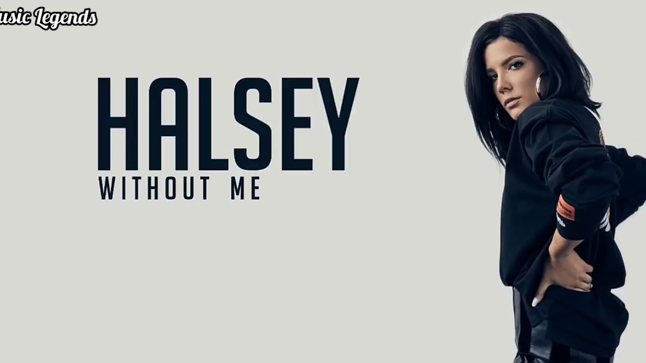 Halsey - Without me lyrics | Music Legends - YouTube