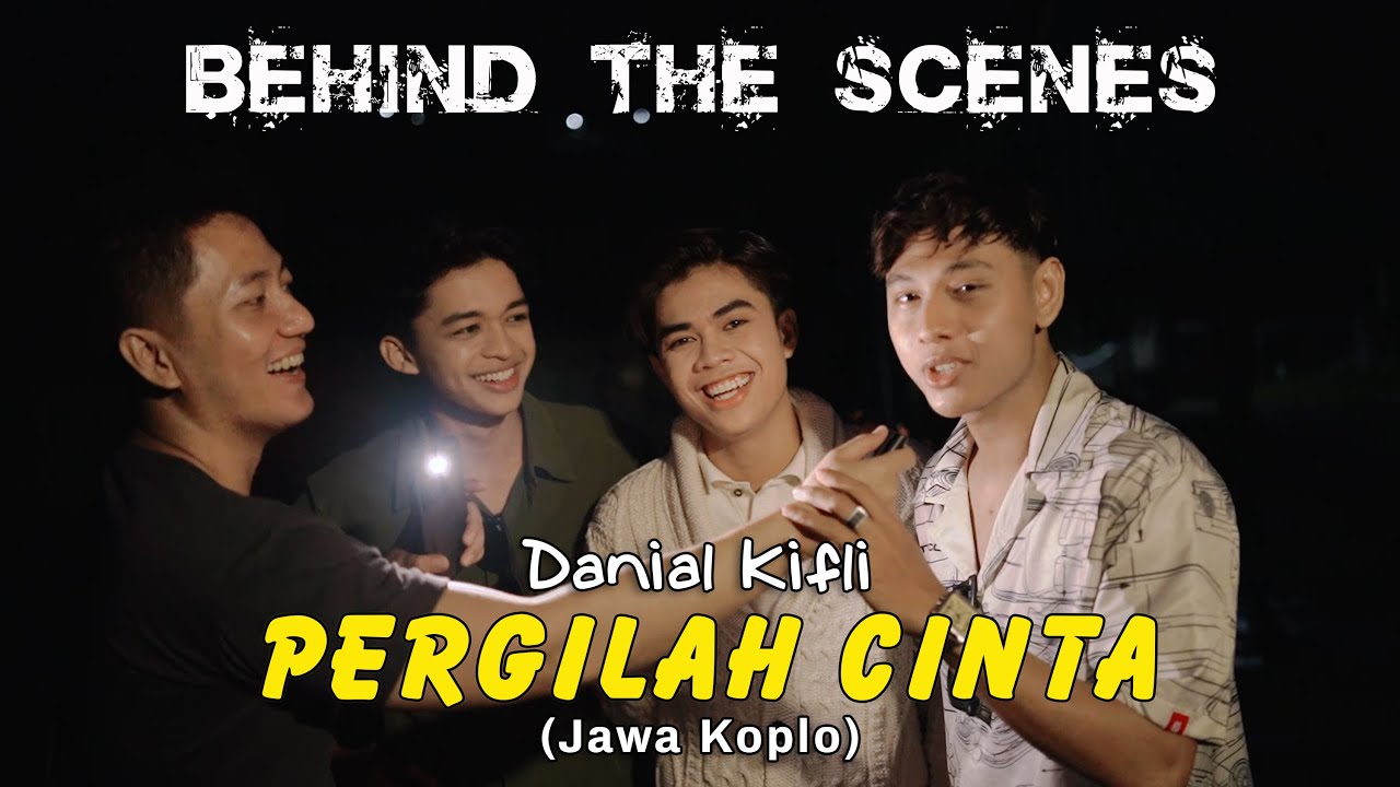 BEHIND THE SCENES Danial Kifli - Pergilah Cinta (Jawa Koplo) - YouTube