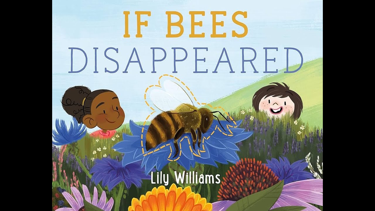 What if Bees Disappeared: Informational Read Aloud - YouTube