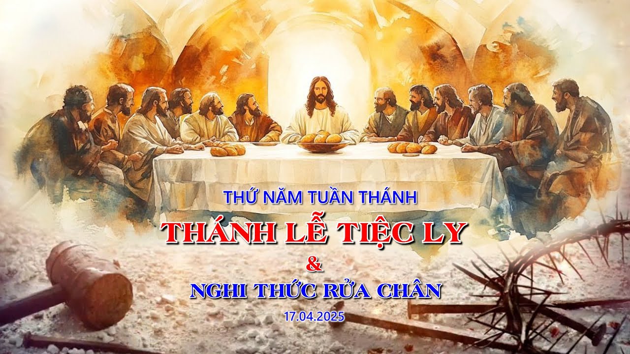 Thánh lễ TIỆC LY & Nghi thức RỬA CHÂN//17.04.2025 - YouTube