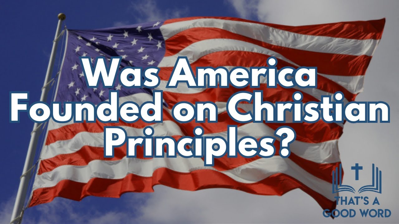 Was America Founded on Christian Principles? - YouTube
