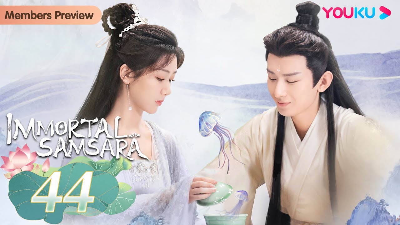 [Immortal Samsara] EP44 | Xianxia Fantasy Drama | Yang Zi / Cheng Yi ...