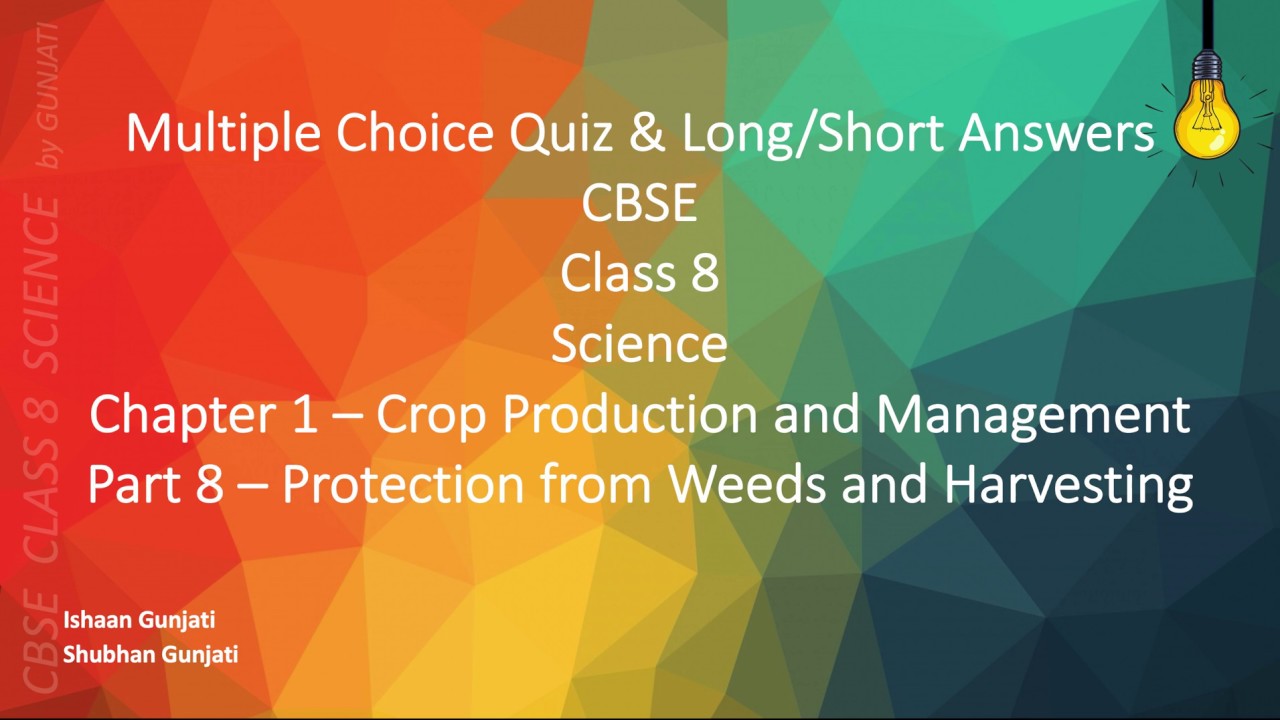 NCERT CBSE Class 8 Science - Chapter 1 Part 8 - Crop Production ...