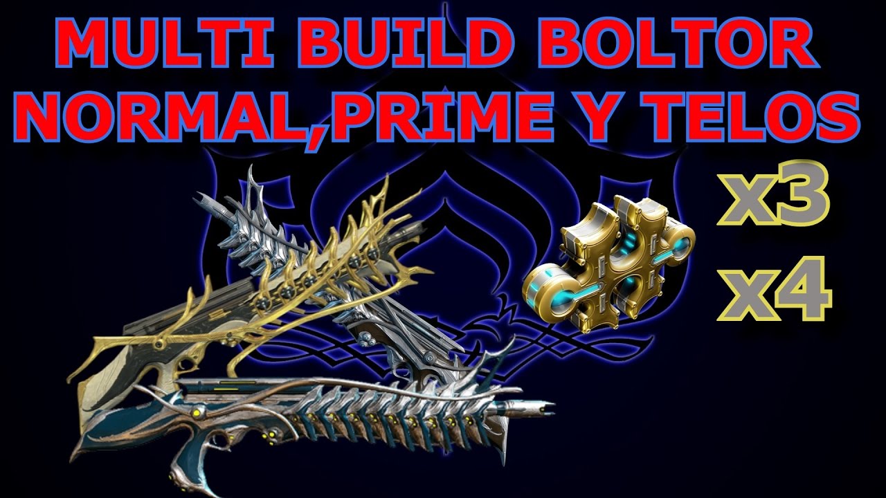 WARFRAME BUILD BOLTOR NORMAL TELOS Y PRIME 3 y 4 formas U19.0.4 - YouTube