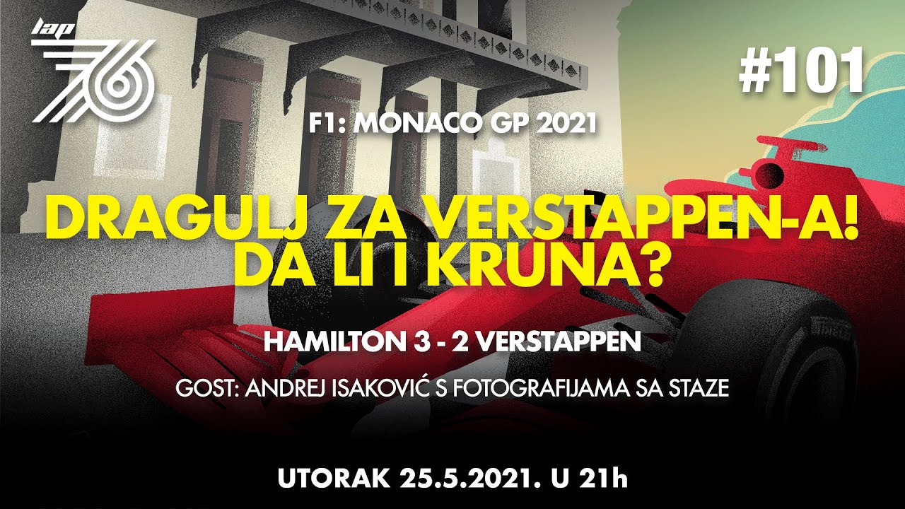 Lap 76 No.101 | F1: MONACO GP 2021 | Dragulj za Verstappen-a! Da li i ...