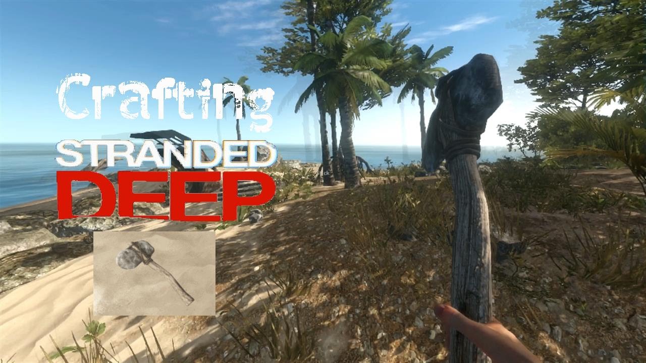 Stranded Deep - Crafting - Steinaxt/Stone Axe [German/HD] - YouTube