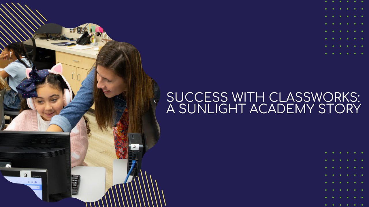 Finding Success with Classworks: A Sunlight Christian Academy Story ...