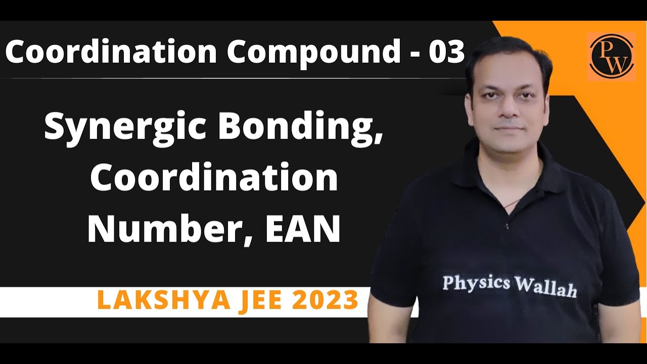 Coordination Compound 03 : Synergic Bonding, Coordination Number, EAN ...