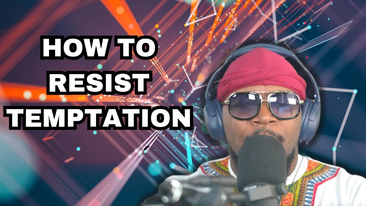 Temptation Is STRONG! How To RESIST! Maintain Peace Of Mind!! - YouTube