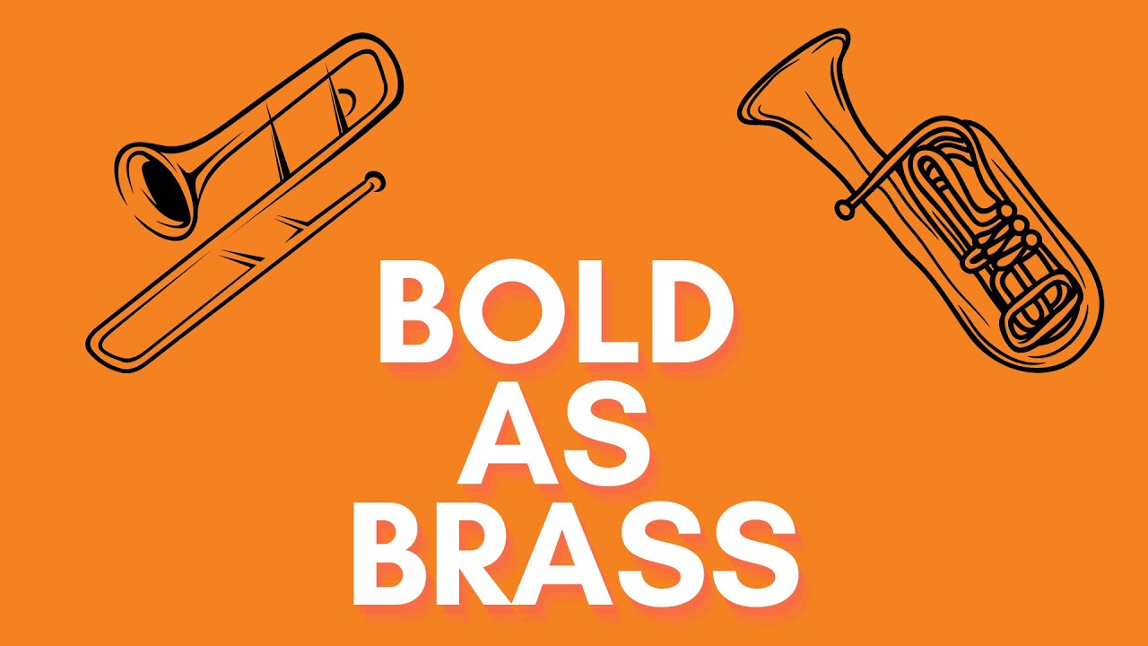 Bold As Brass Youtube