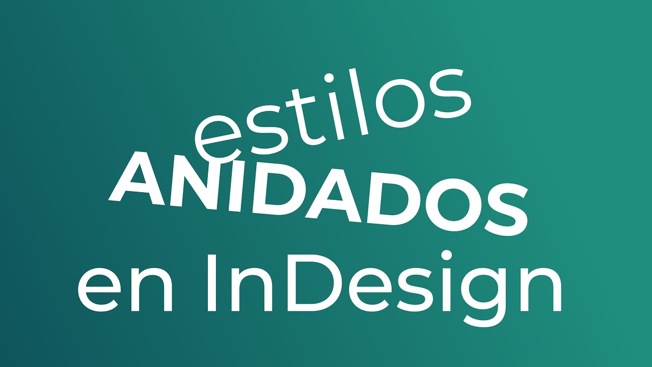 ¿Cómo utilizar los Estilos anidados en InDesign? - YouTube