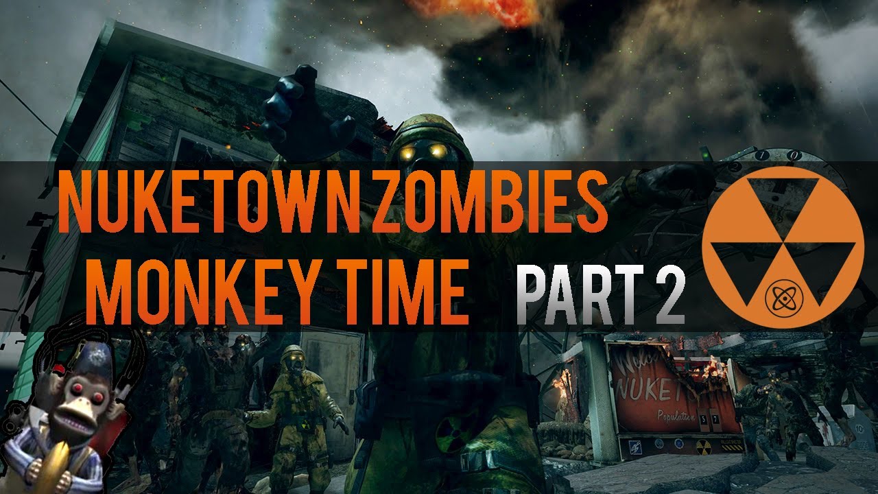 BO2 Nuketown Zombies - Monkey Time! - Part 2 - YouTube