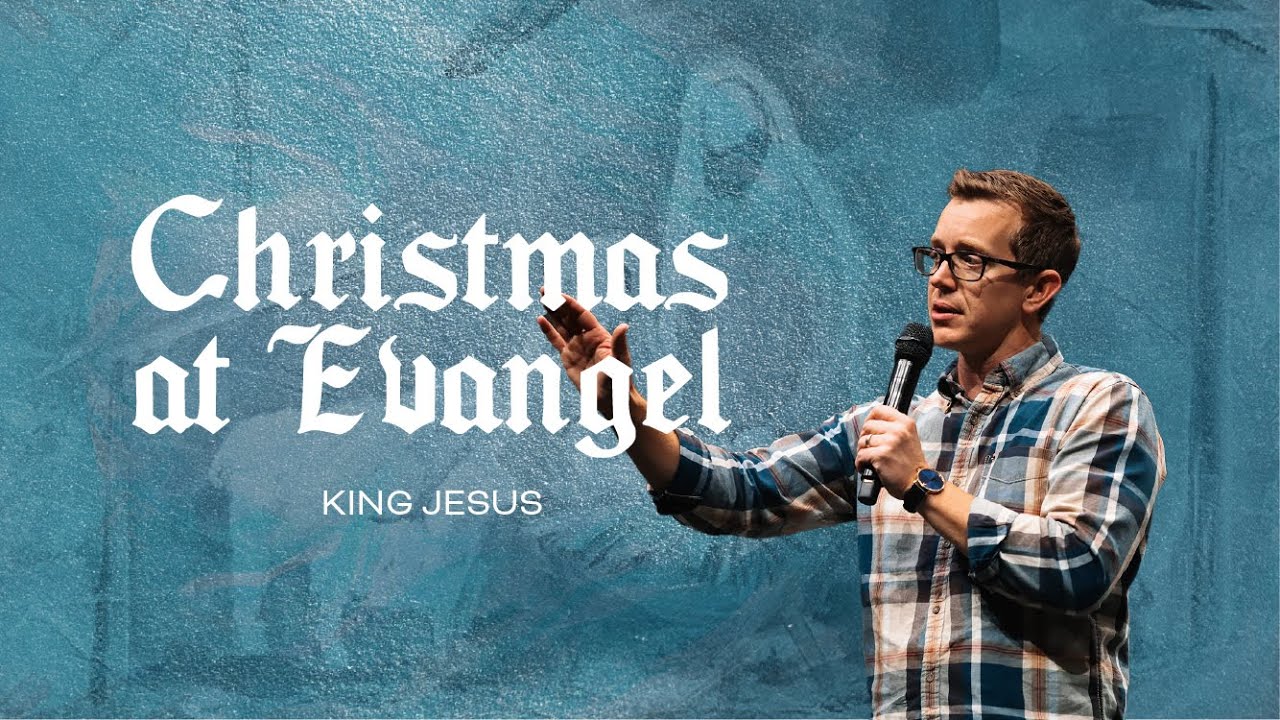 Christmas at Evangel: King Jesus - YouTube