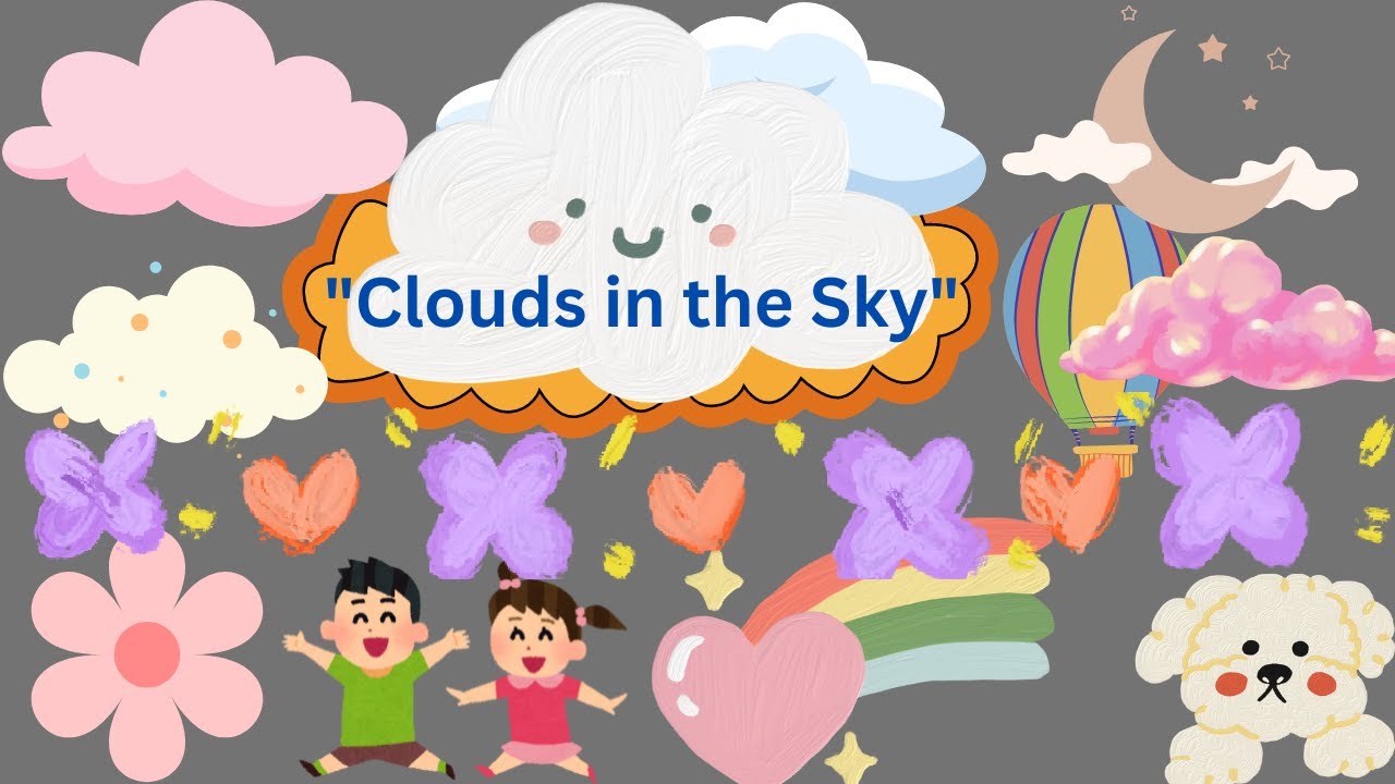"Clouds in the Sky" |CLOUD SONG |Nursery Rhymes for children and kids ...