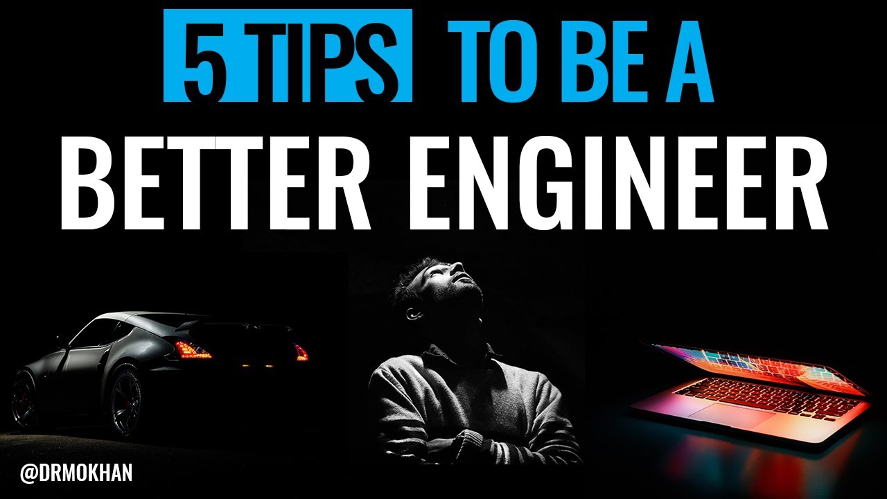 How To Be A Better Engineer In 2020 (5 Tips) - Engineering Skills For ...