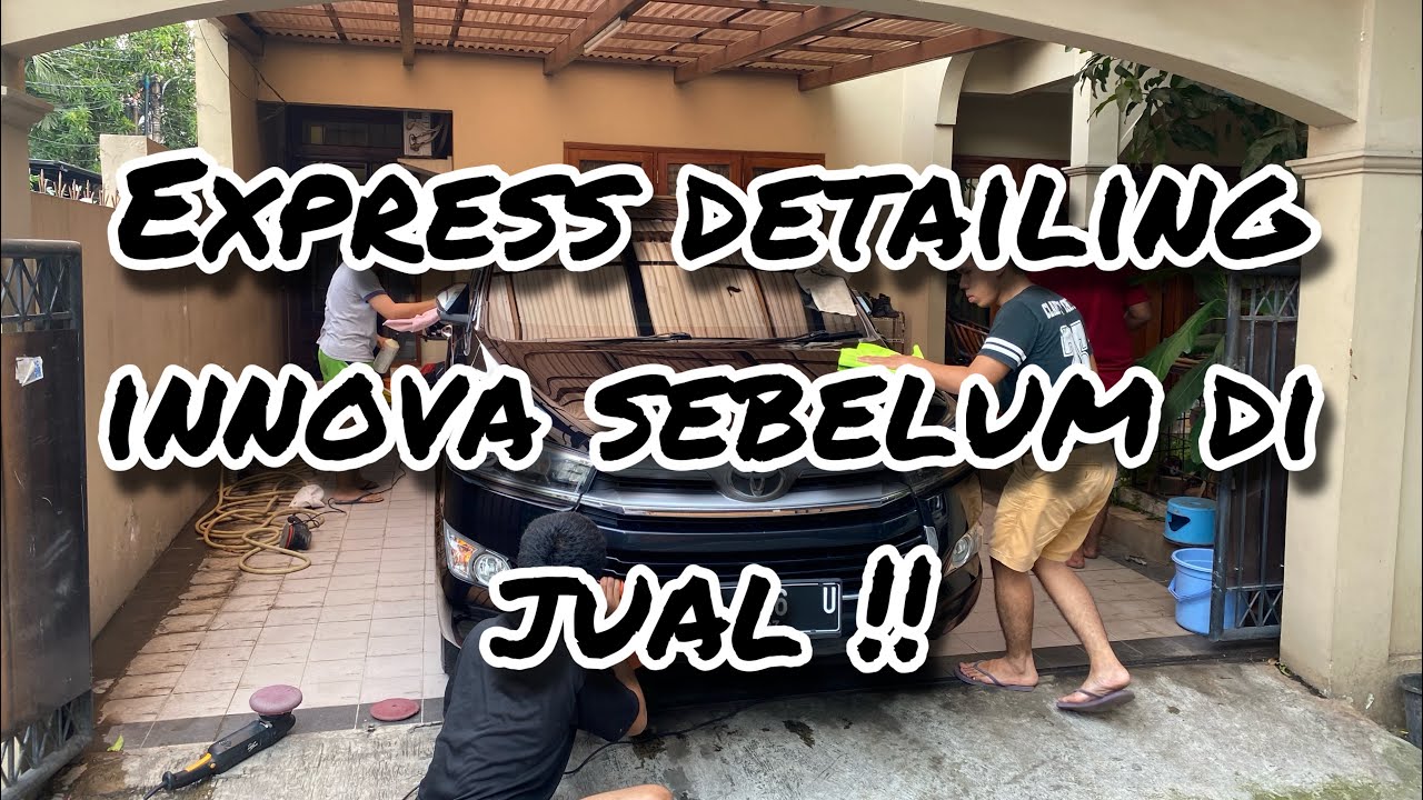 Busho.id - Express Detailing Innova sebelum di jual ?! #busho.id #detailing #expressdetailing ...