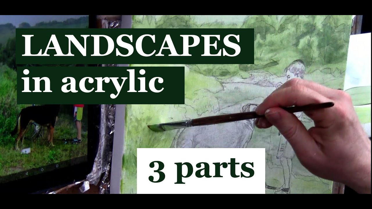3 Parts of an Acrylic Landscape...and their Differences (for portraits ...