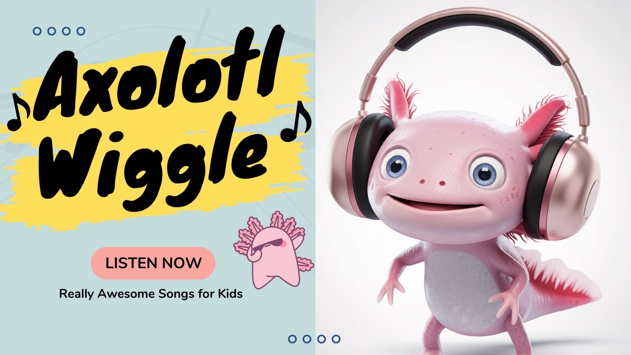 The Axolotl Wiggle | Fun Axolotl Song for Kids and Toddlers - YouTube