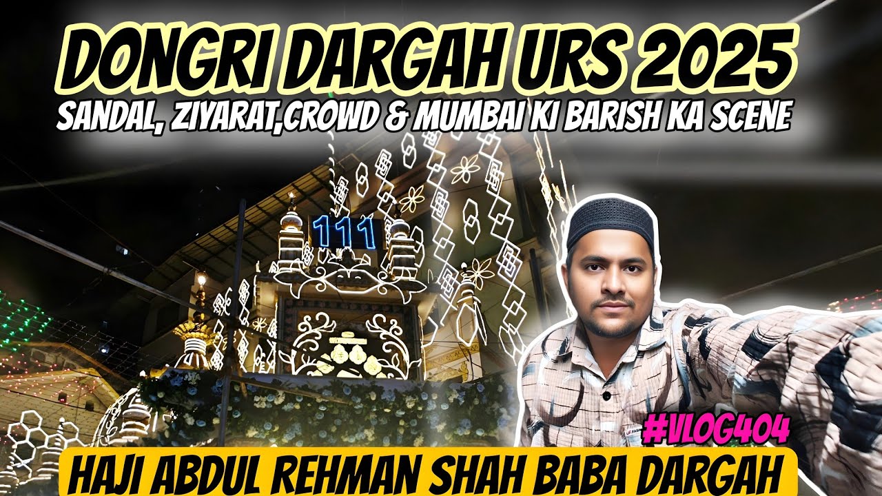 Dongri Dargah Urs 2025 | Dada Rahman Shah Baba Dargah Urs Sandal ...
