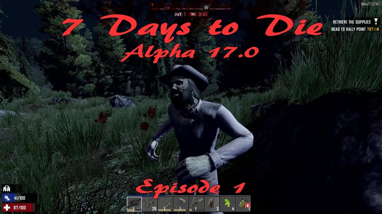 7DTD Alpha 17 Navezgane: Episode 1 - YouTube