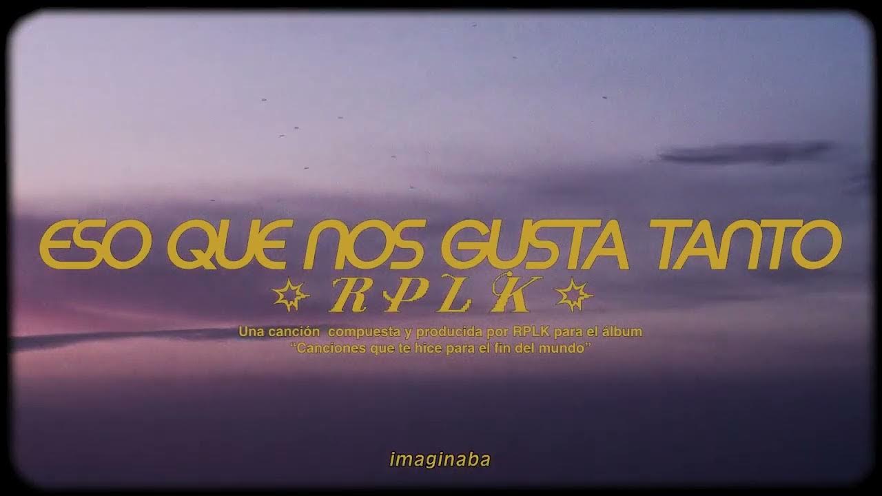 Eso que nos gusta tanto - RPLK (Visualizer) - YouTube