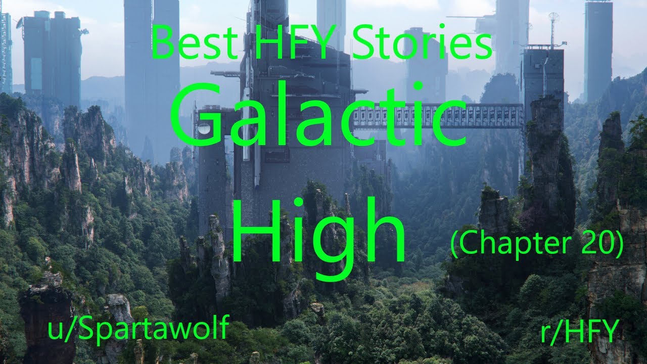 Best HFY Reddit Stories: Galactic High (Chapter 20) - YouTube