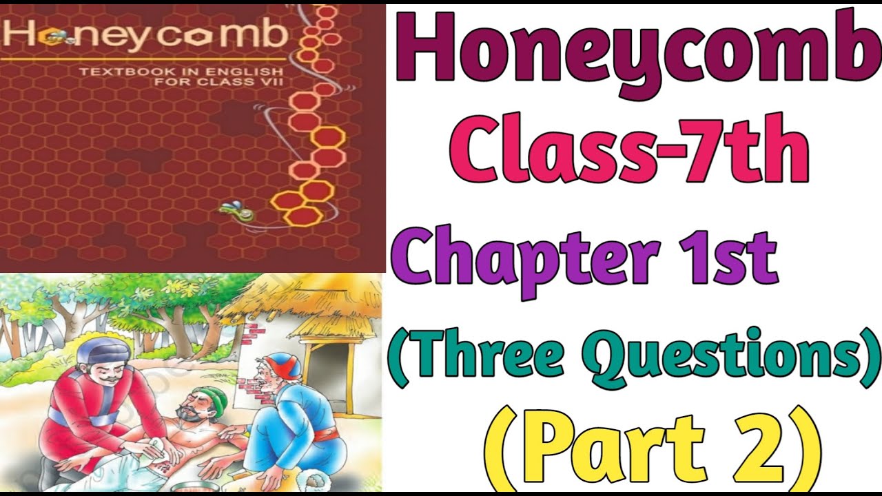 Ncert Honeycomb Class 7th Chapter 1 Three Questions Part 2 ncert-honeycomb-class-7th-chapter-1-three-questions-part-2