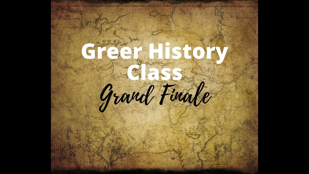 Greer History Class Grand Finale - YouTube