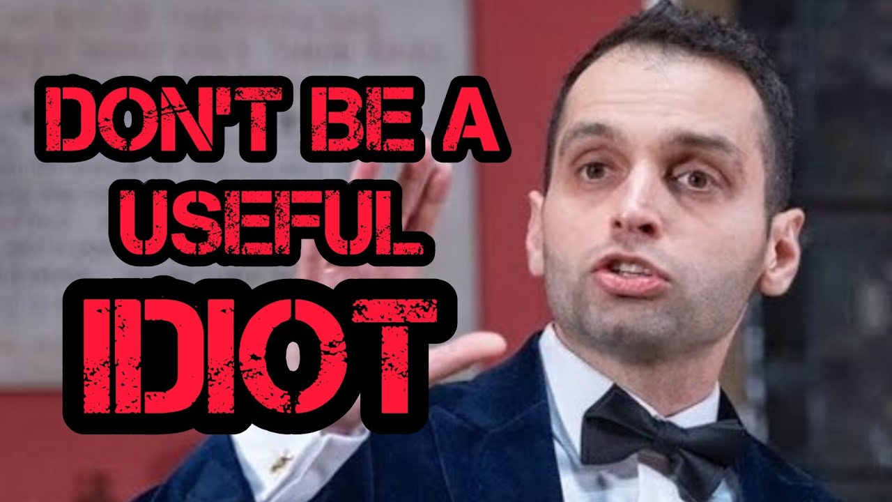 Don't Be A Useful Idiot - YouTube