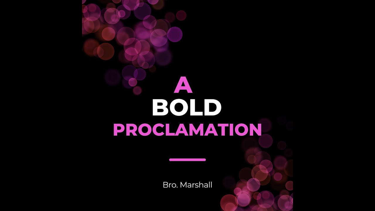 A Bold Proclamation 2 16 25 PM - YouTube