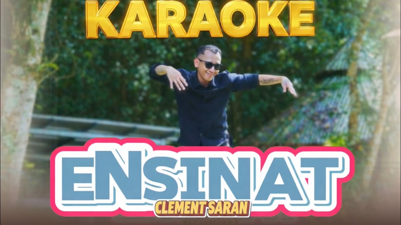 Ensinat | KARAOKE | Clement Saran ( Official MV ) - YouTube