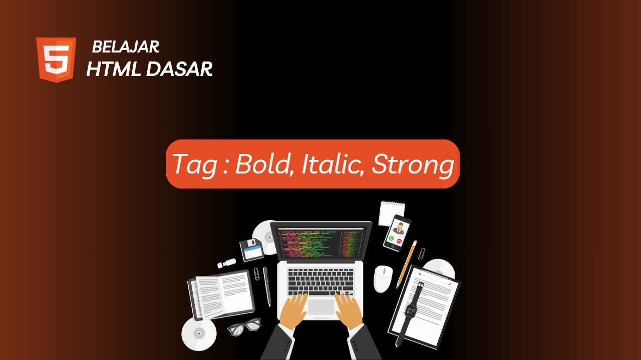 Belajar Dasar HTML - Tag Bold Italic Strong - YouTube