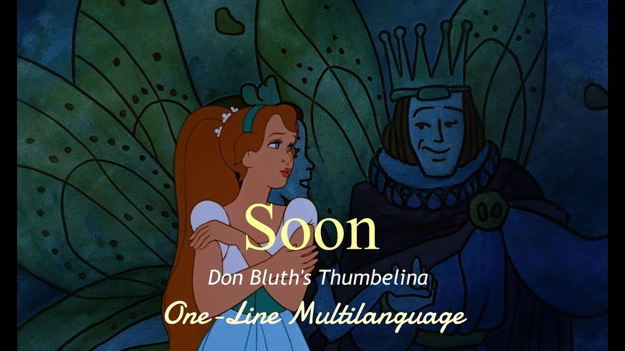 Thumbelina (1994) : Soon - One Line Multilanguage - YouTube