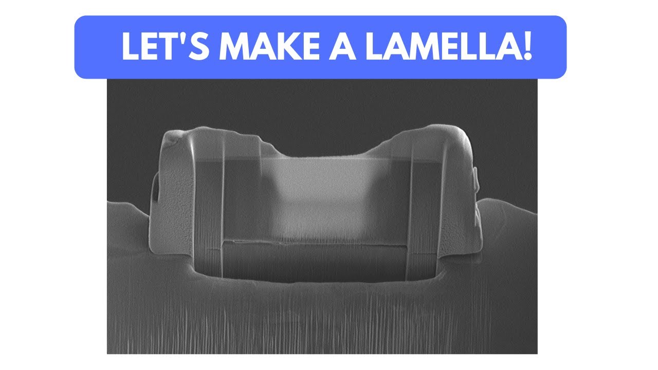 Focused Ion Beam S/TEM Lamella Prep Tutorial - YouTube