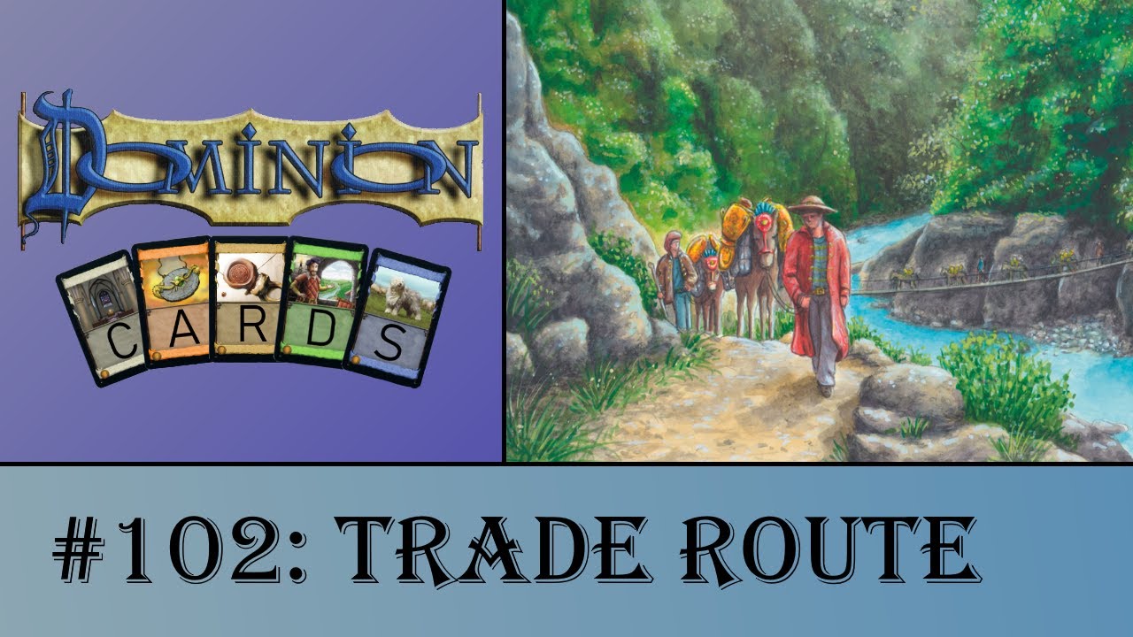 Dominion Cards 102 - Trade Route - YouTube