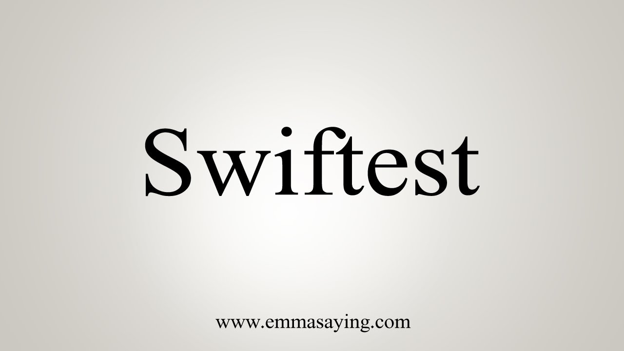 How To Say Swiftest - YouTube