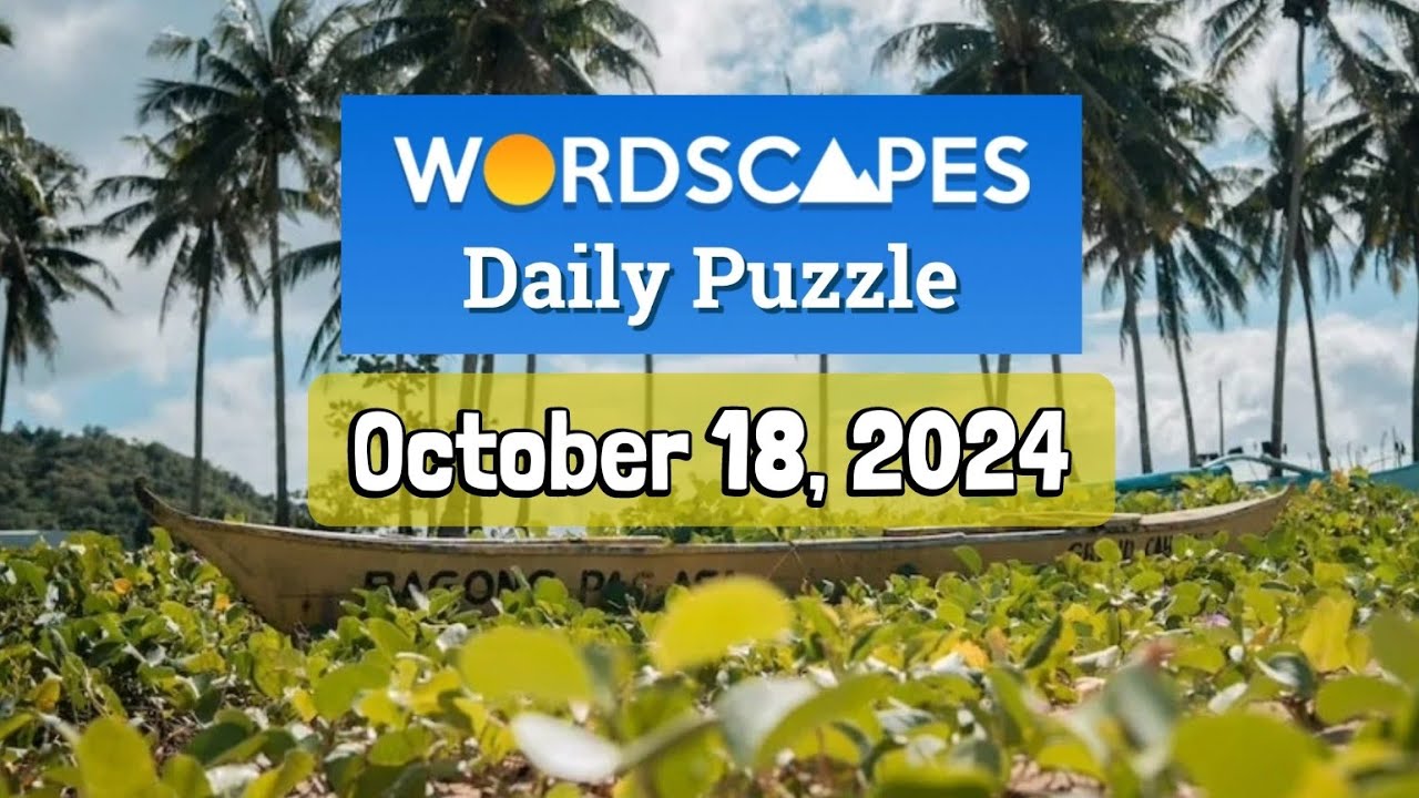 Wordscapes Daily Puzzle October 18, 2024 gameplay | Answers | Solution ...