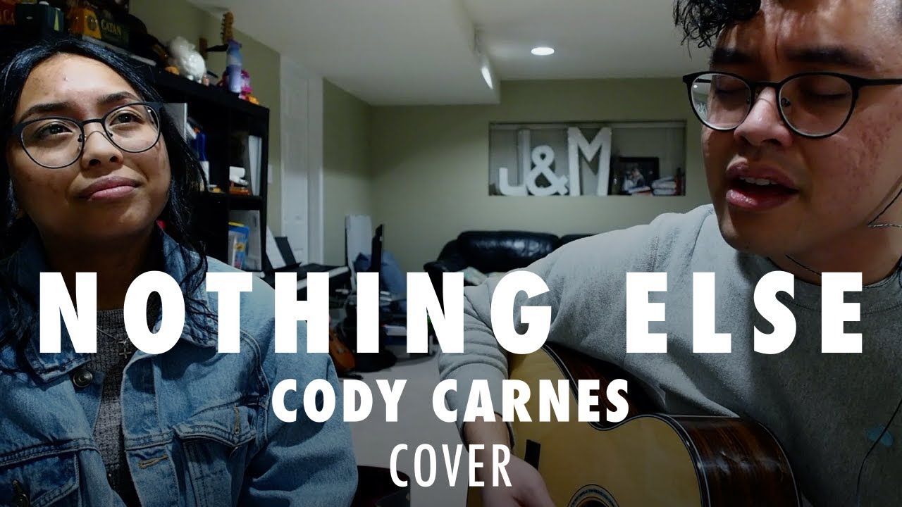 Nothing Else - Cody Carnes (cover) - YouTube