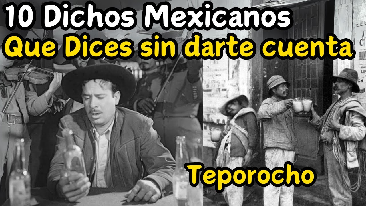 10 Dichos de México que usamos todos los Dias - YouTube