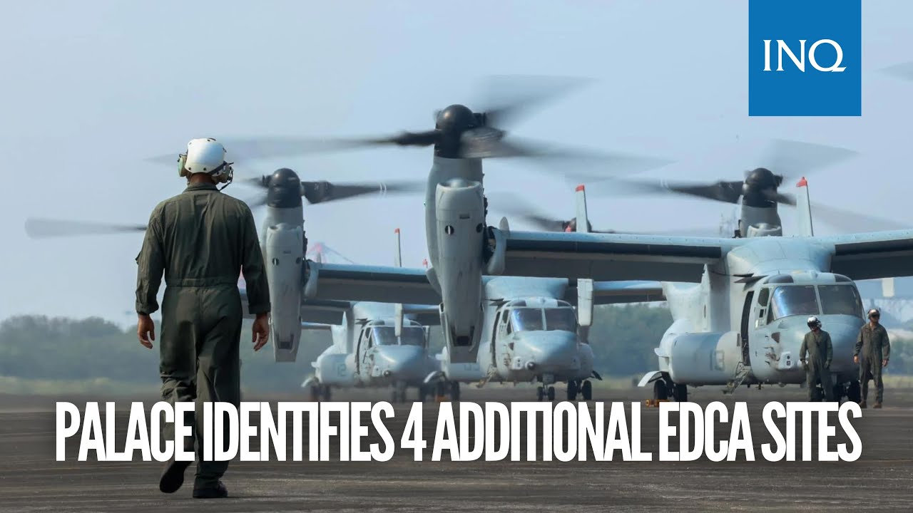 Palace identifies 4 additional Edca sites | #INQToday - YouTube