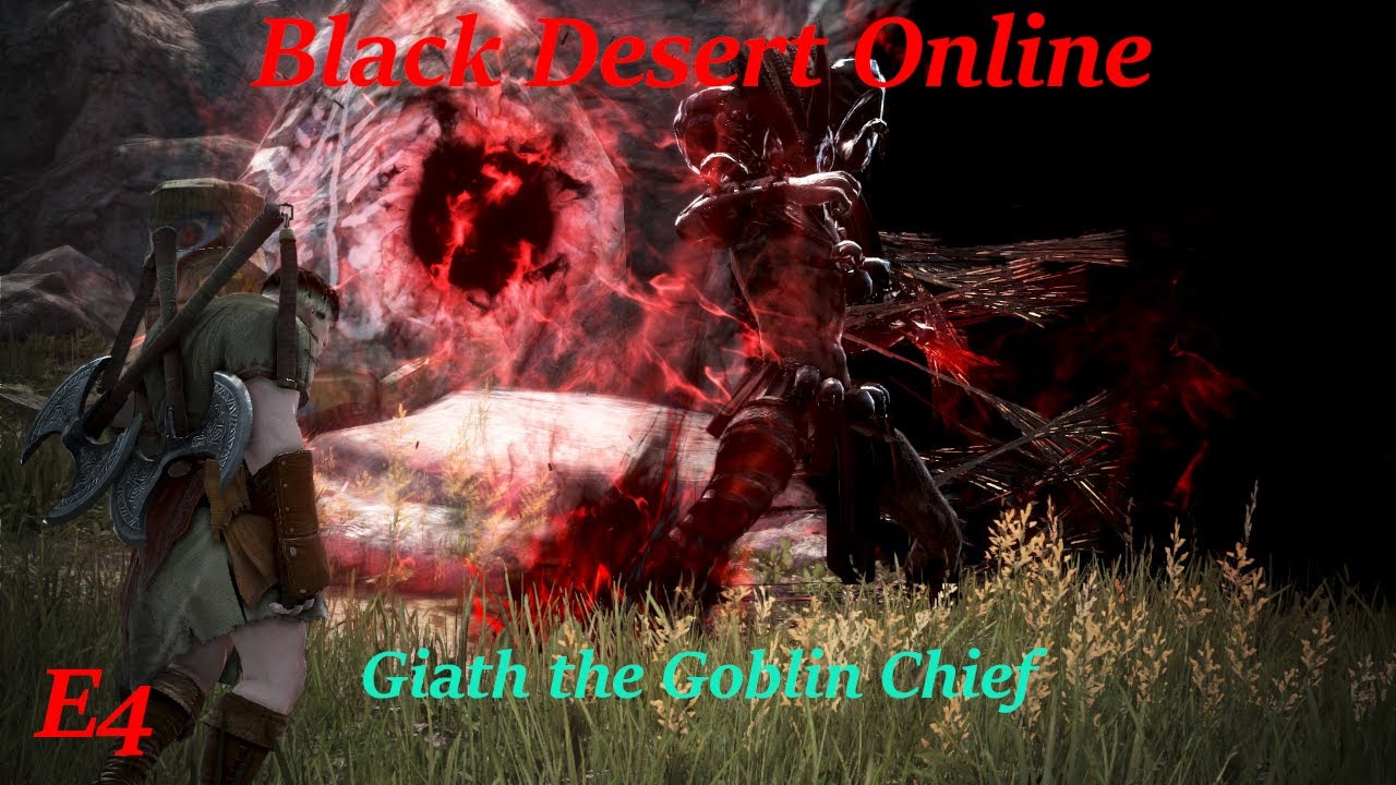 Black Desert Online E4 Giath the Goblin Chief - YouTube