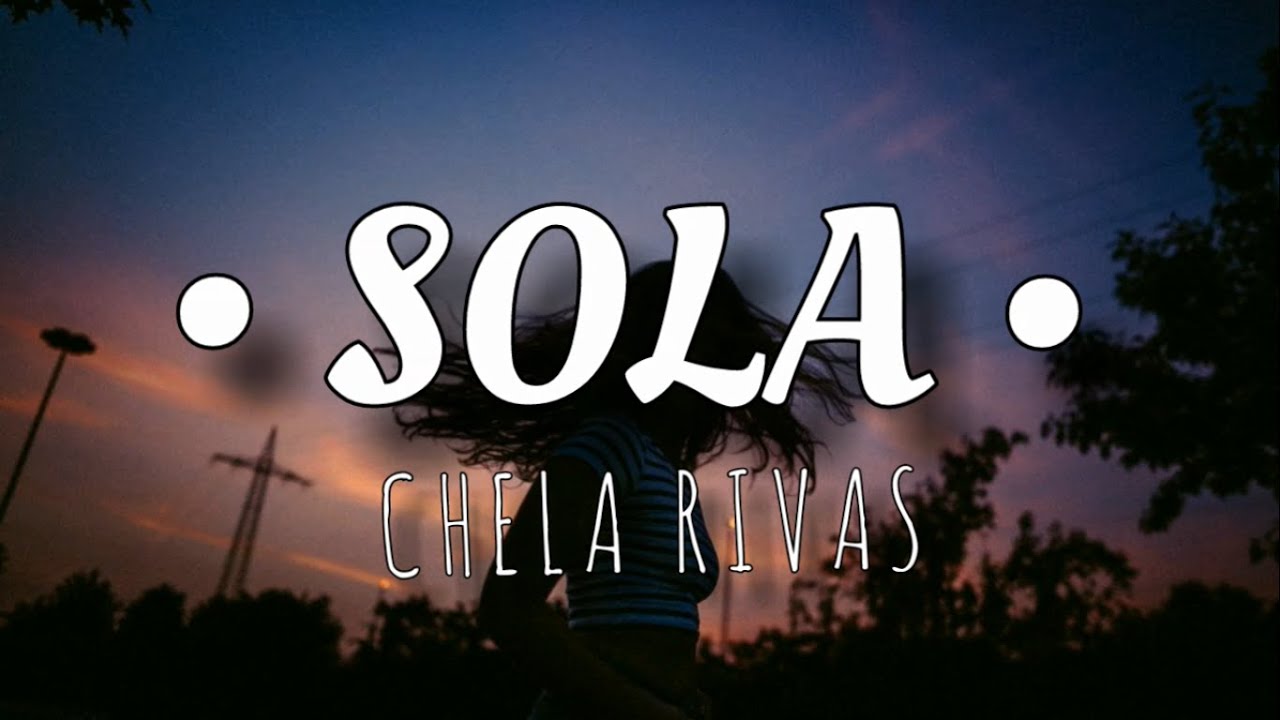 Sola - Chela Rivas Feat. Tony Dark Eyes (Letra-Lyrics) - YouTube