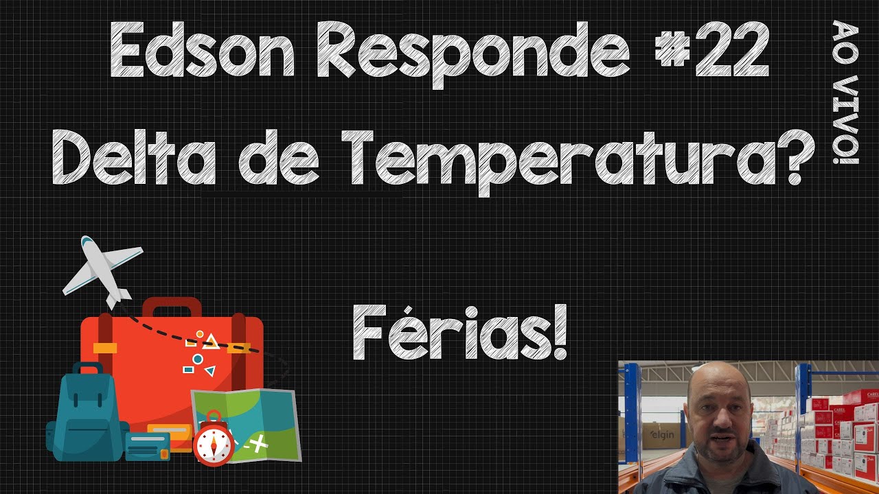 Edson Responde #22 Ao Vivo! Delta de Temperatura na Refrigeração - YouTube